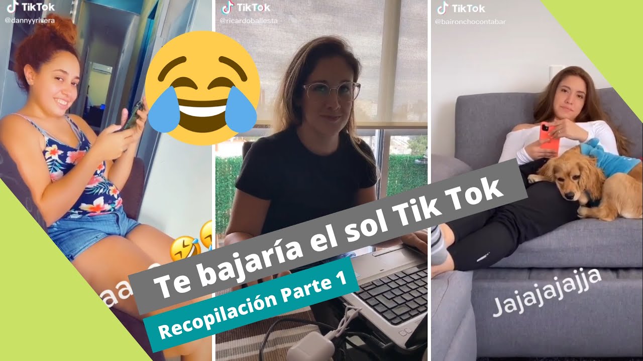 Te bajaria el sol Tik Tok Recopilacion Parte 1 - YouTube
