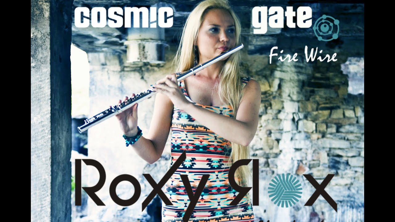Cosmic Gate - Fire Wire (RoXy Rox Flute Live Act) - YouTube