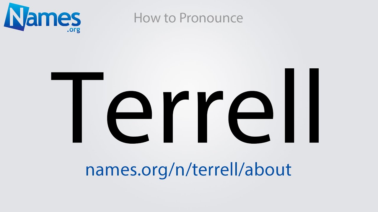 How to Pronounce Terrell - YouTube