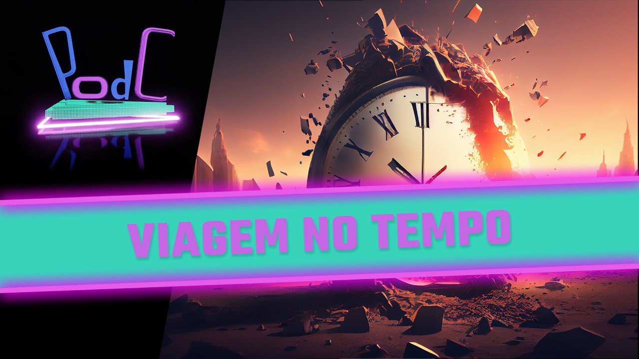 VIAGEM NO TEMPO | PodC - YouTube