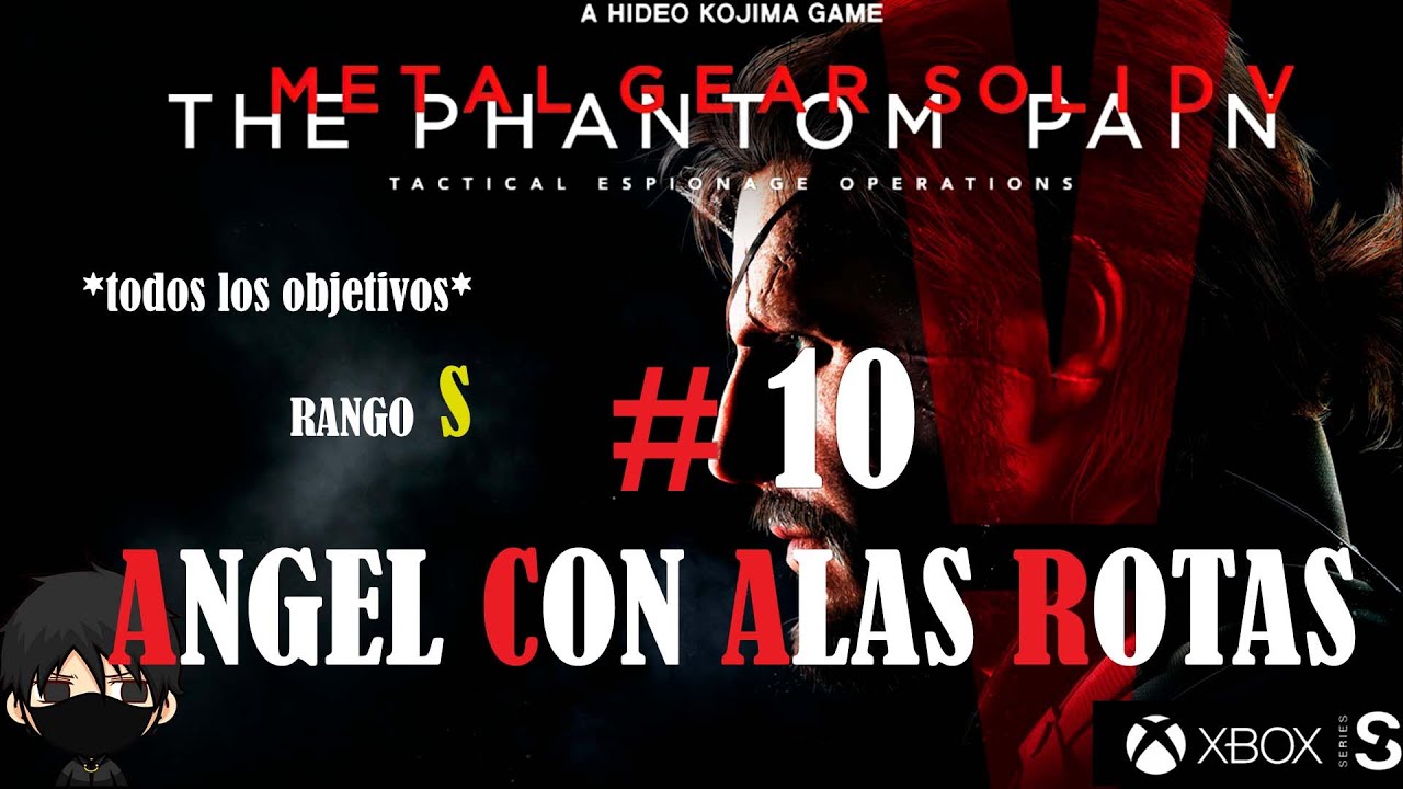 METAL GEAR SOLID V THE PHANTOM PAIN | # 10 ANGEL CON ALAS ROTAS | TODOS ...