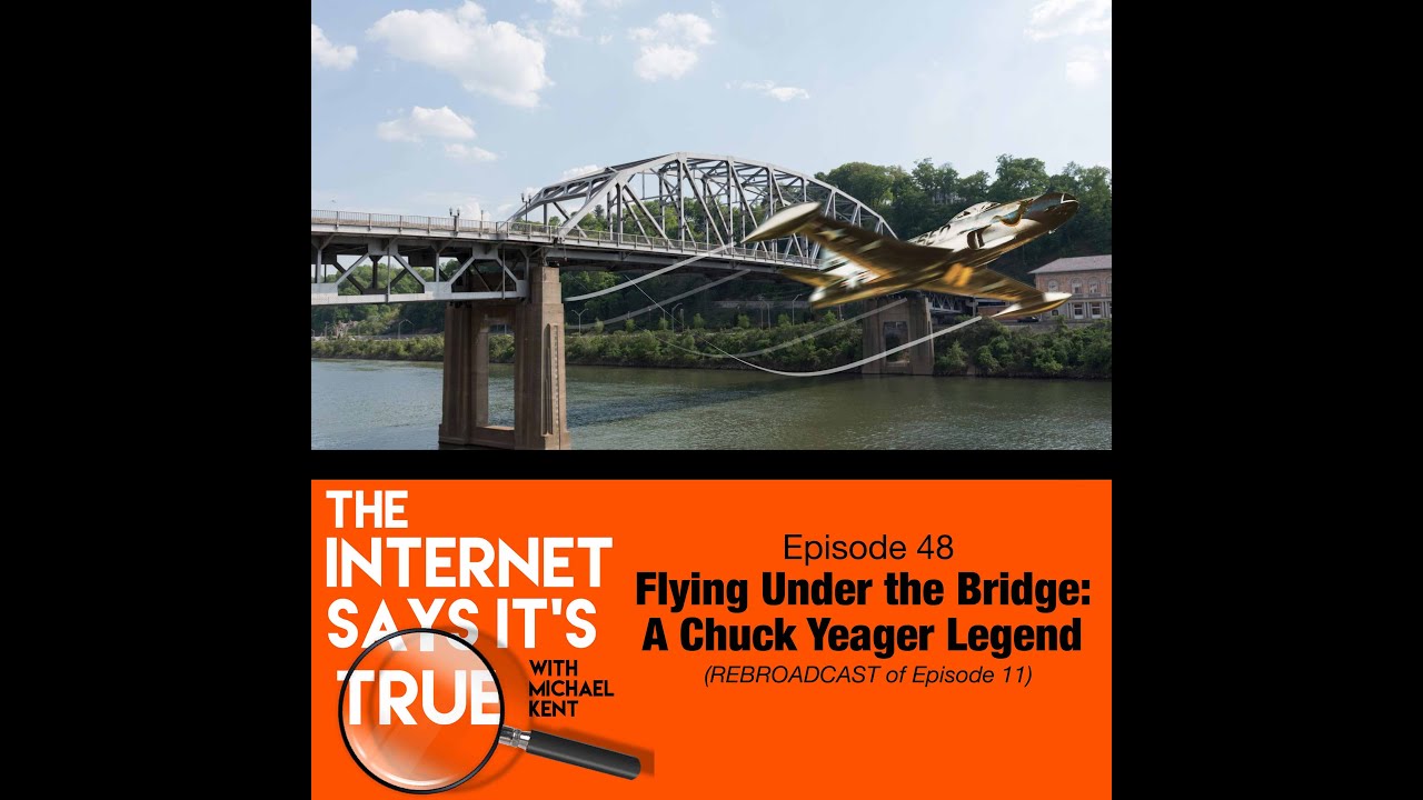 Episode 48: Flying Under the Bridge: A Chuck Yeager Legend (REBROADCAST ...