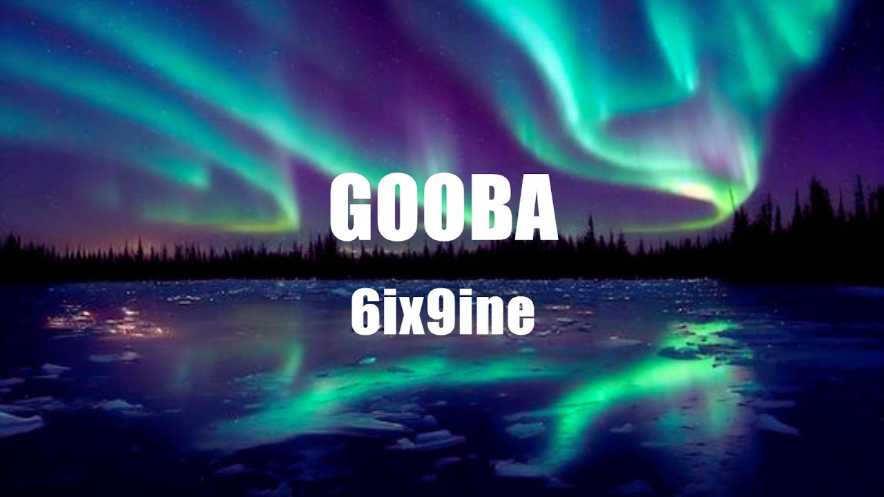 6ix9ine - GOOBA (Lyrics) - YouTube