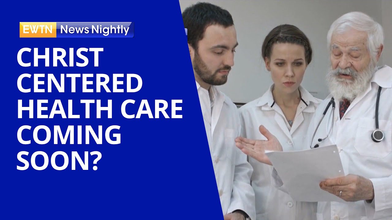 New Organization Seeks to Provide Christ-Centered Health Care - YouTube