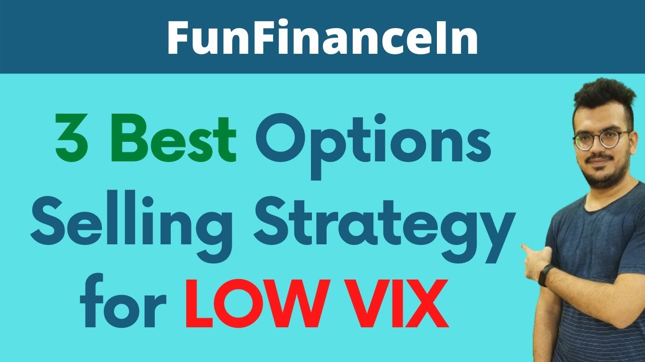3 Best Options Selling Strategy for LOW VIX | Options Selling ...