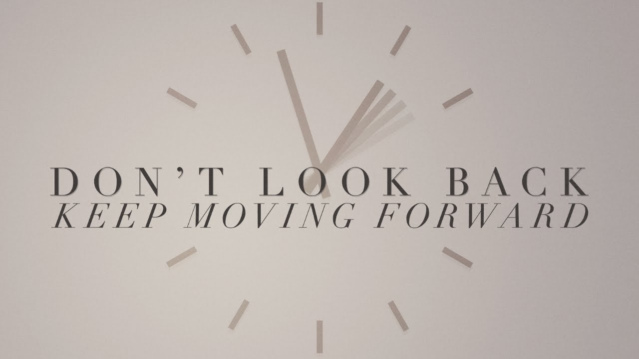 "Don't Look Back, Keep Moving Forward” | Elder Michael Rumble - January ...