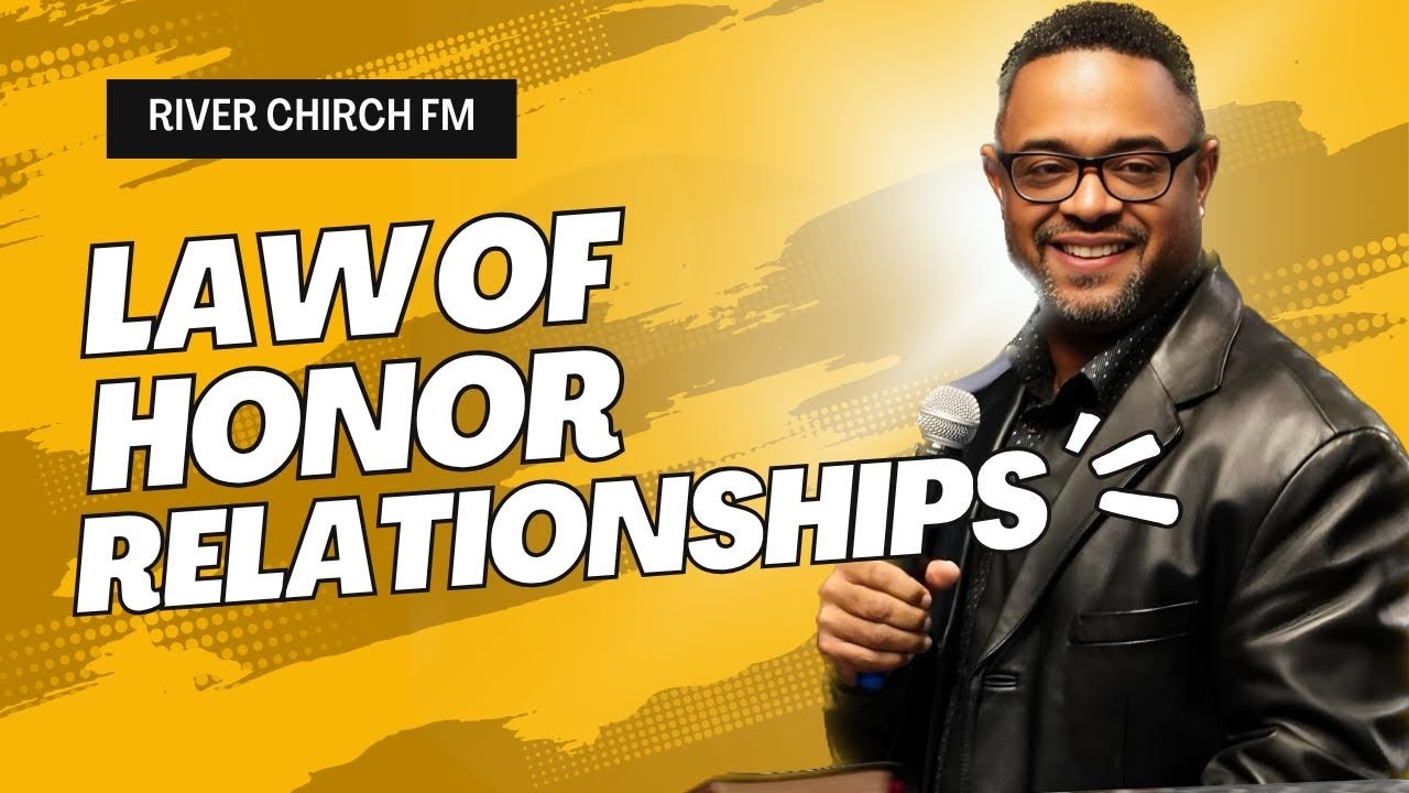 The Law of Honor - Relationships | Celebration Sunday | The River ...