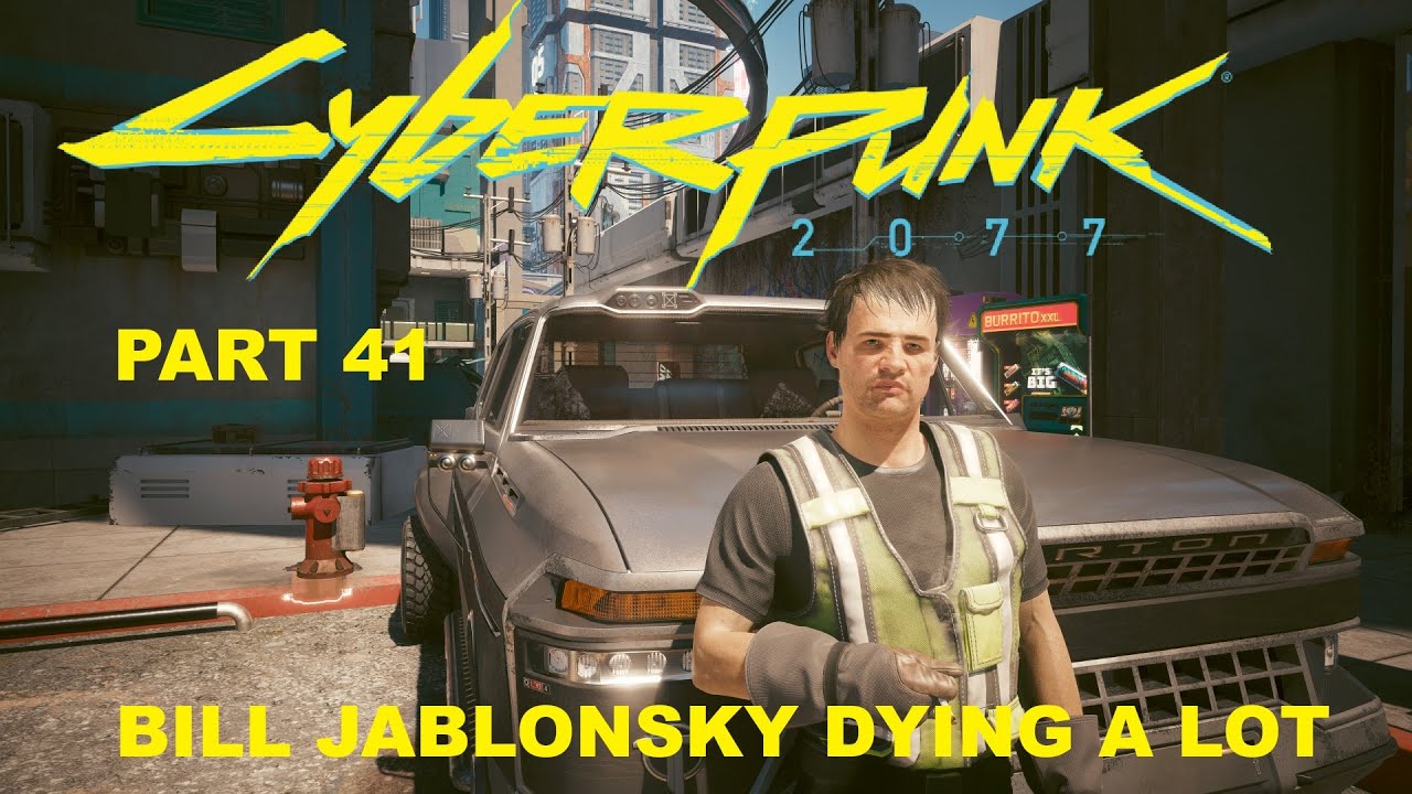 Bill Jablonsky dying a lot - Cyberpunk 2077 Part 41 - YouTube