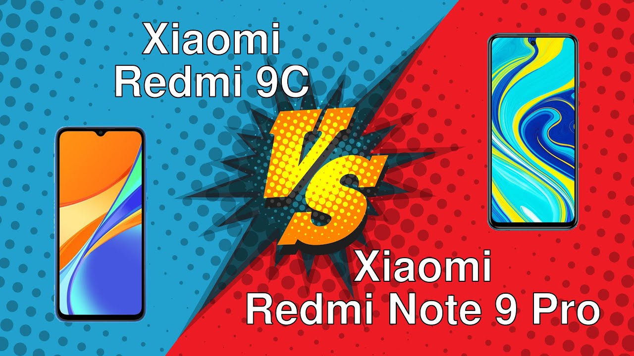 Xiaomi Redmi 9C vs Xiaomi Redmi Note 9 Pro - YouTube