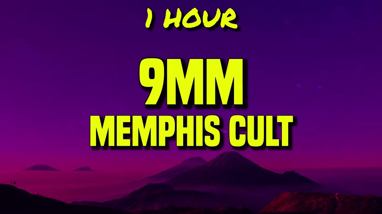 [1 HOUR] Memphis Cult - 9MM (Lyrics) - YouTube