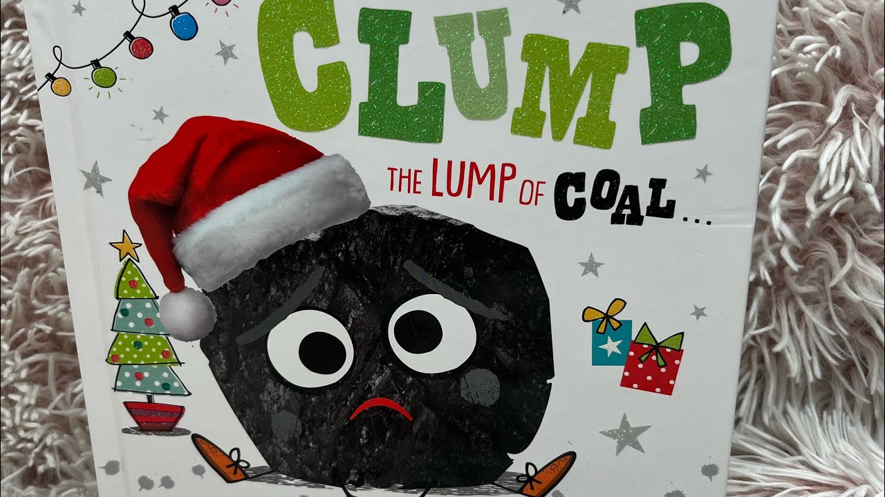 Clump the lump of coal… Read aloud - YouTube