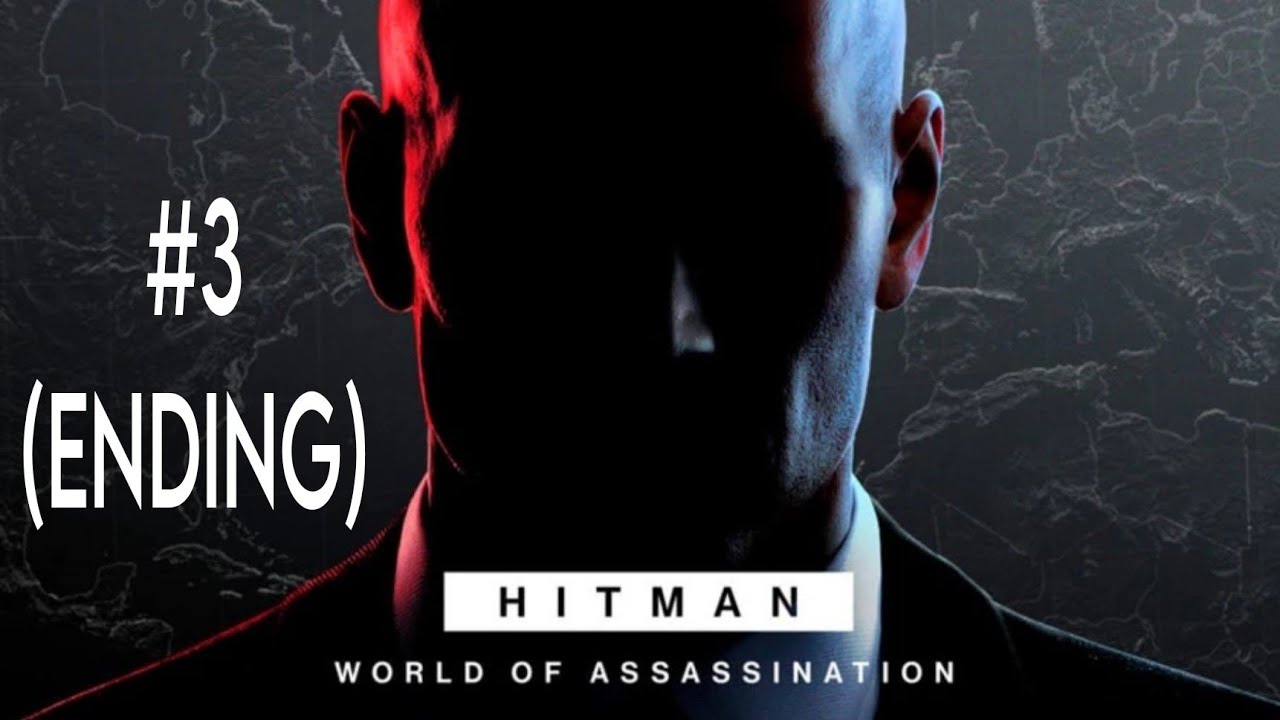 Hitman: World Of Assassination Playthrough #3 (ENDING) [FULL 11-8-23 ...