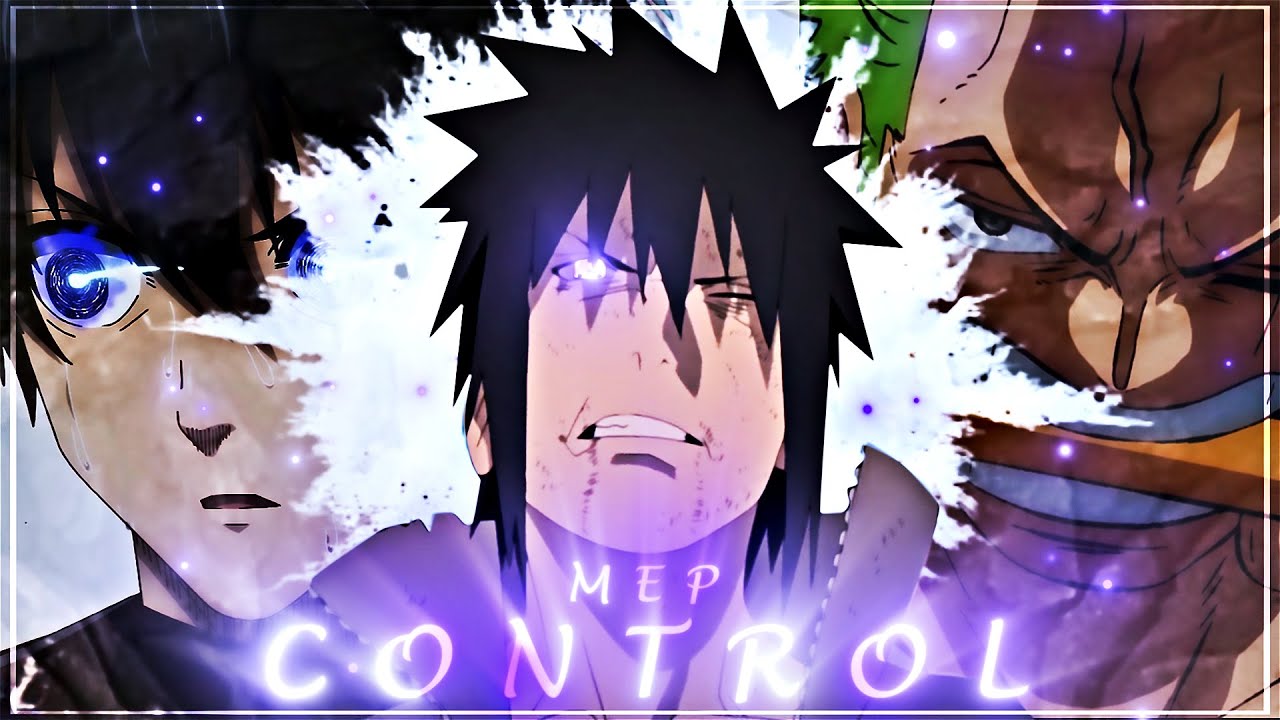 Control🔵💜MEP! [AMV/Edit] ~ Anime Mix 4K - YouTube