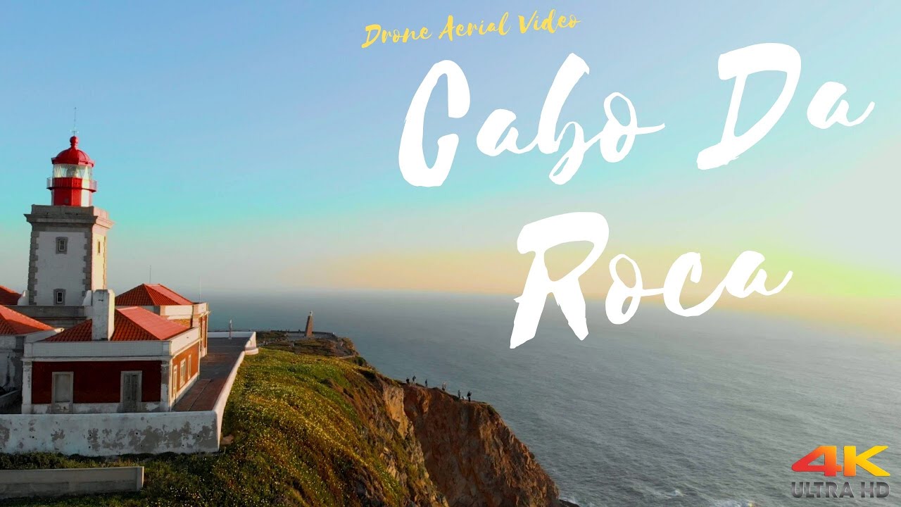 THE WESTERNMOST POINT OF EUROPE MAINLAND - CABO DA ROCA | Aerial 4K ...