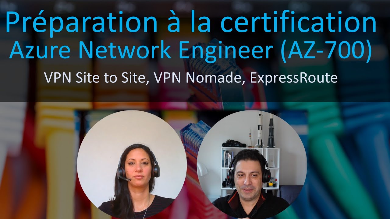 Préparation à la certification Azure Network Engineer (AZ-700) - VPNs ...