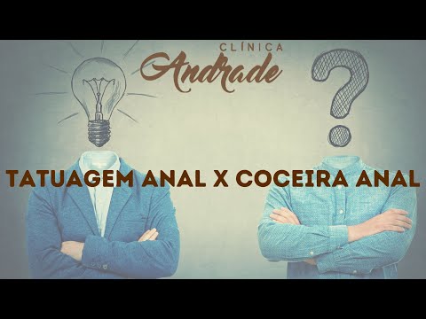 TATUAGEM ANAL x COCEIRA ANAL | DRA. ESTHER ANDRADE