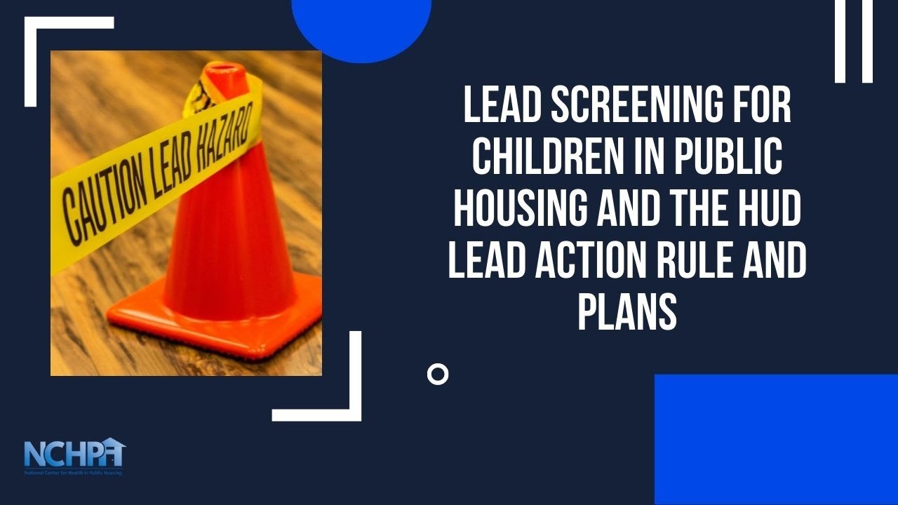 Lead Screening for Children in Public Housing and the HUD Lead Action ...