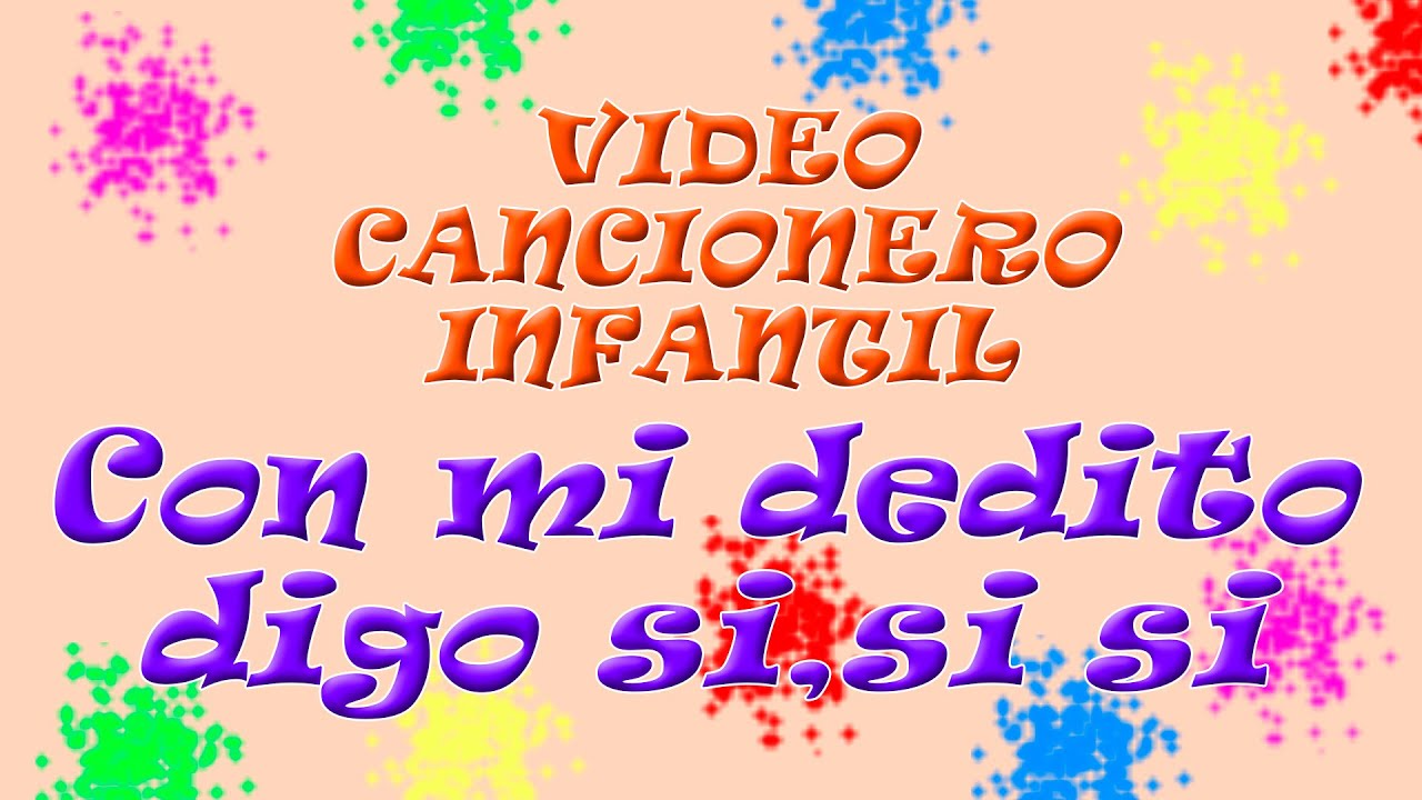 Cancion Infantil: Con mi dedito digo si - YouTube