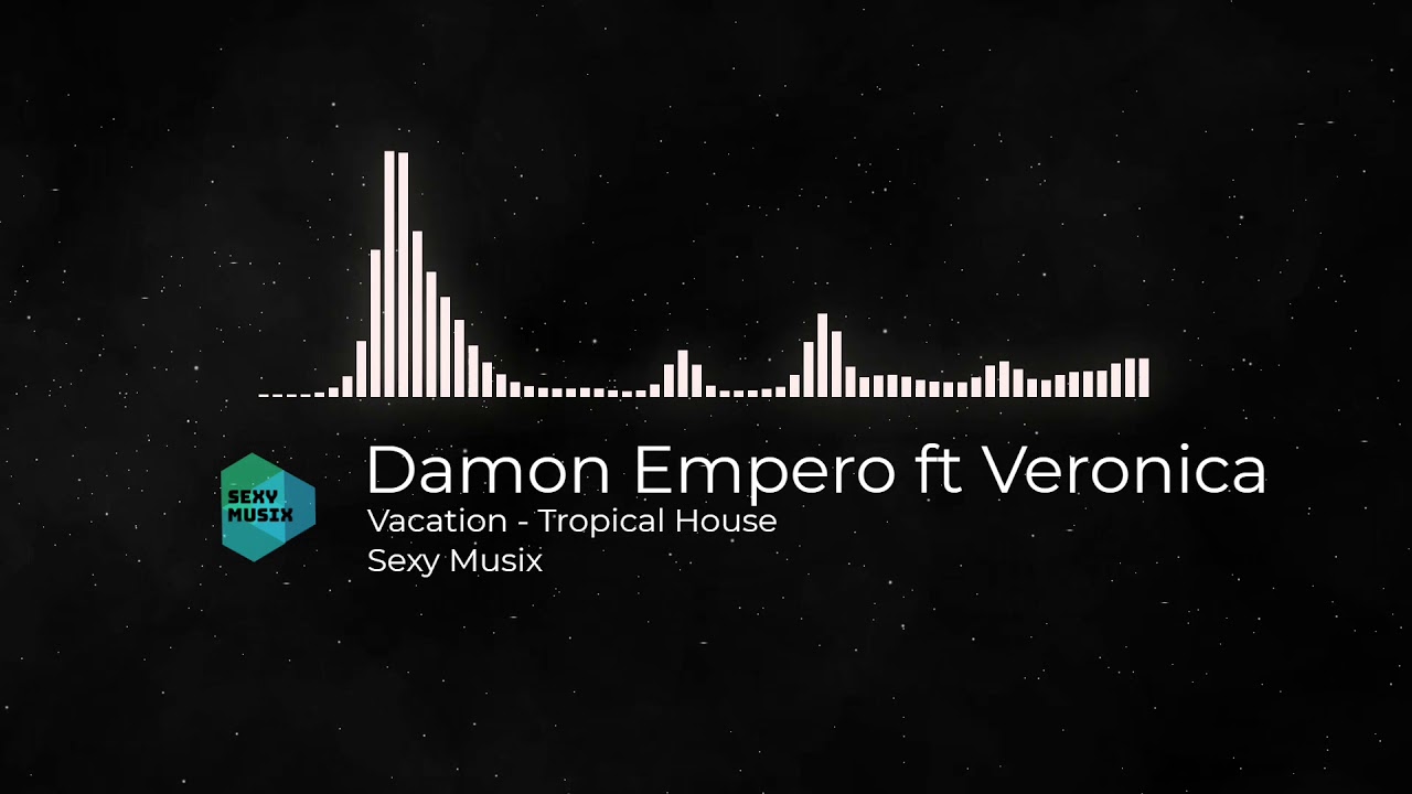 Damon Empero ft Veronica - Vacation - Tropical House Remix - YouTube