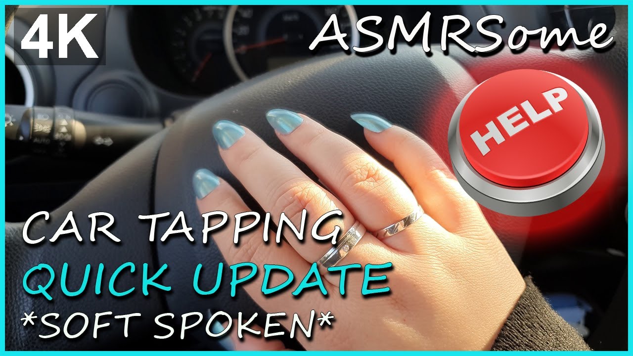 ASMR ~ Car tapping and quick Update *I NEED YOUR HELP* ~ 4K - YouTube