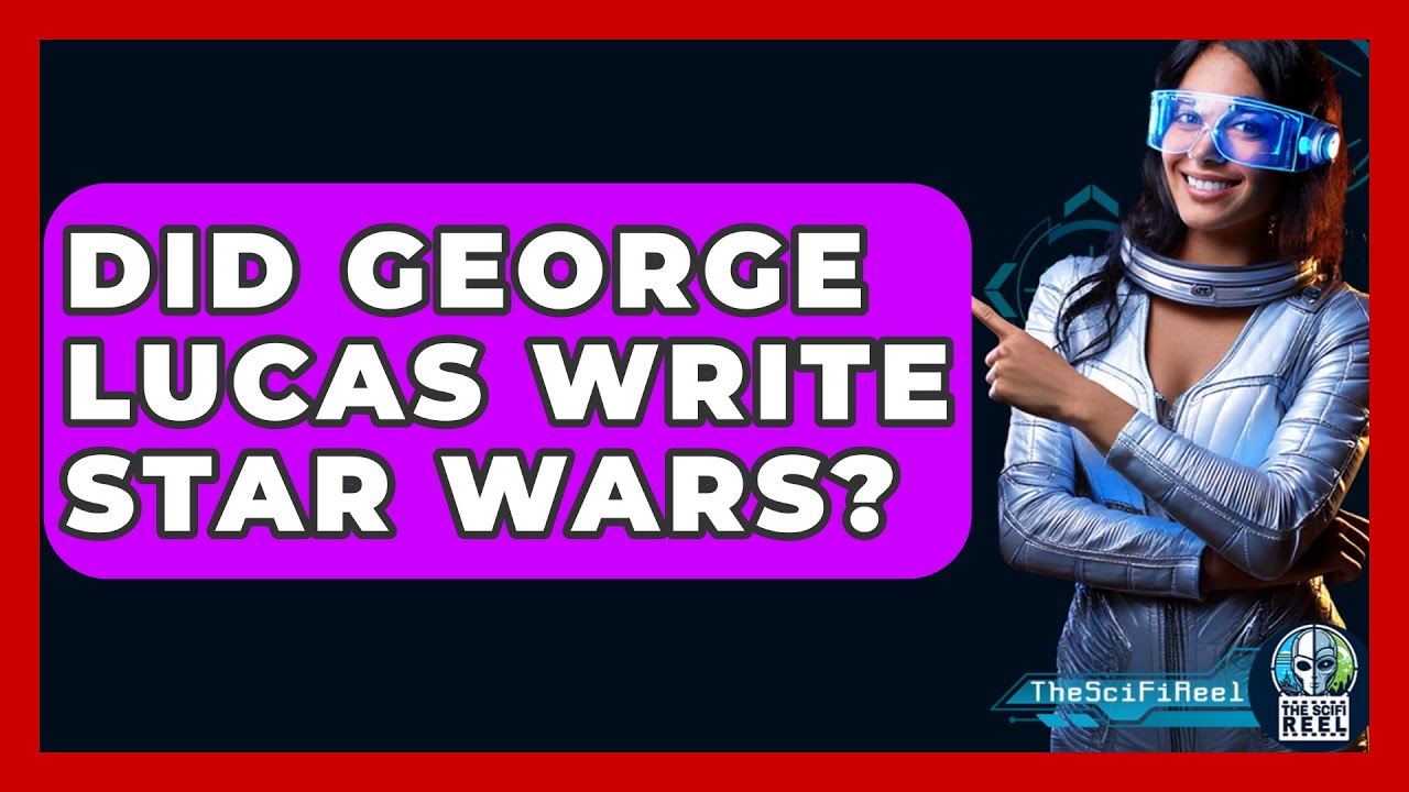 Did George Lucas Write Star Wars? - The SciFi Reel - YouTube