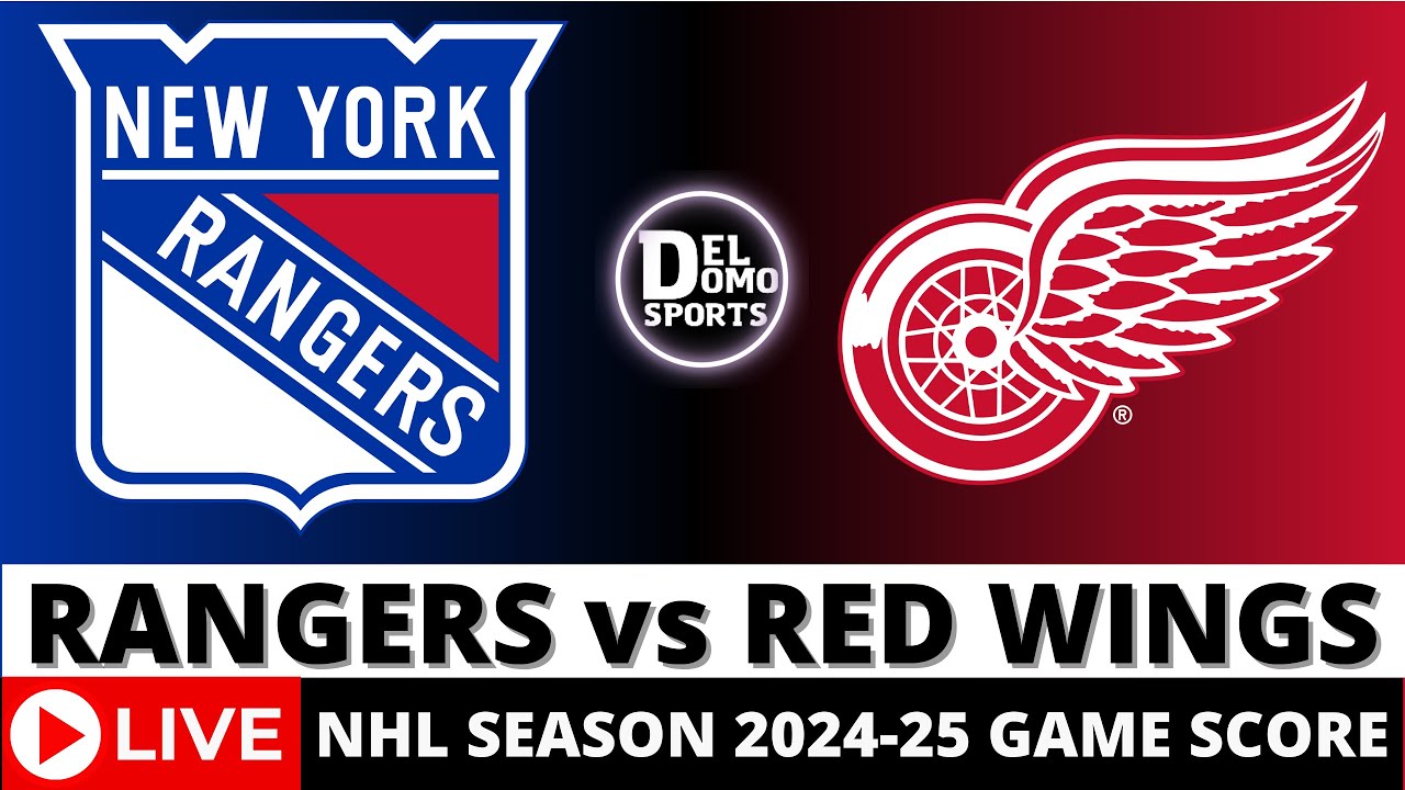 NEW YORK RANGERS VS DETROIT RED WINGS LIVE 🏒 NHL Game Score Radio Play ...