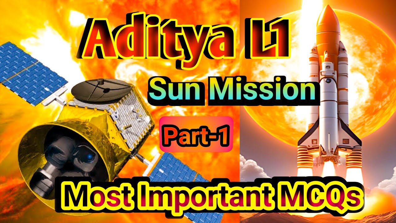 Aditya L1 Mission Important MCQs ।Part- 1 । Aditya L1 Mission ISRO ...