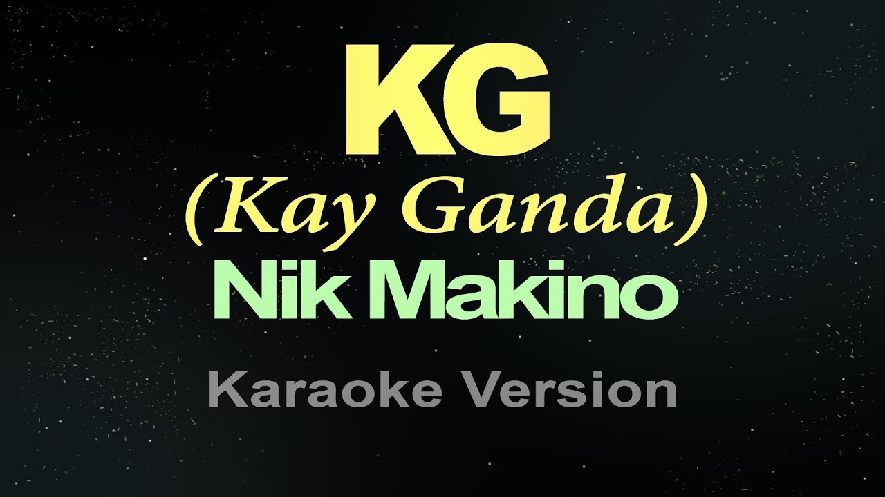 KG - Nik Makino (KARAOKE VERSION) Tiktok Song || Music Asher - YouTube