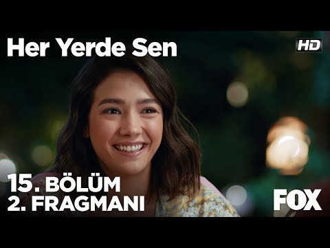Her Yerde Sen 15. Bölüm 2. Fragmanı