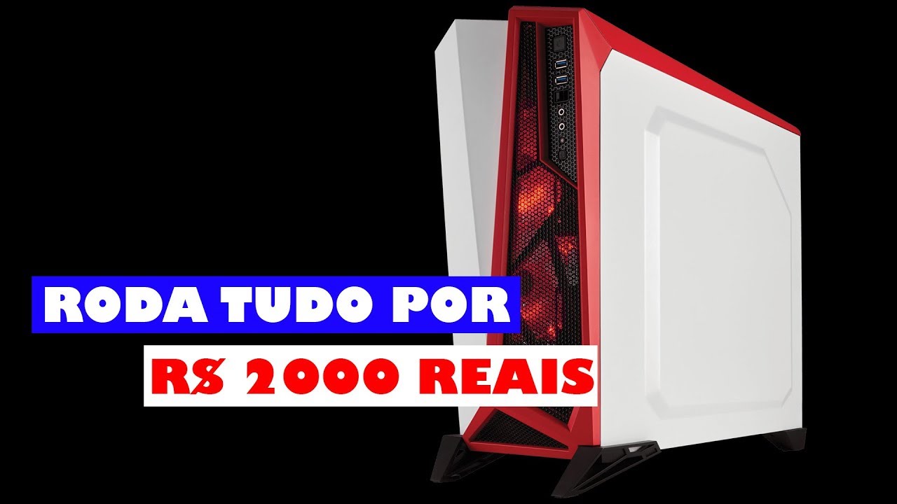 PC GAMER de R$ 2000 reais, roda qualquer jogo - YouTube