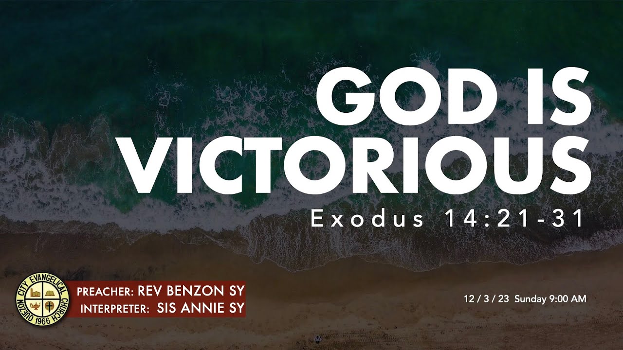 God is Victorious: Exodus 14:21-31 Rev Benzon Sy 12/3/23 Sunday 9AM Worship Service - YouTube