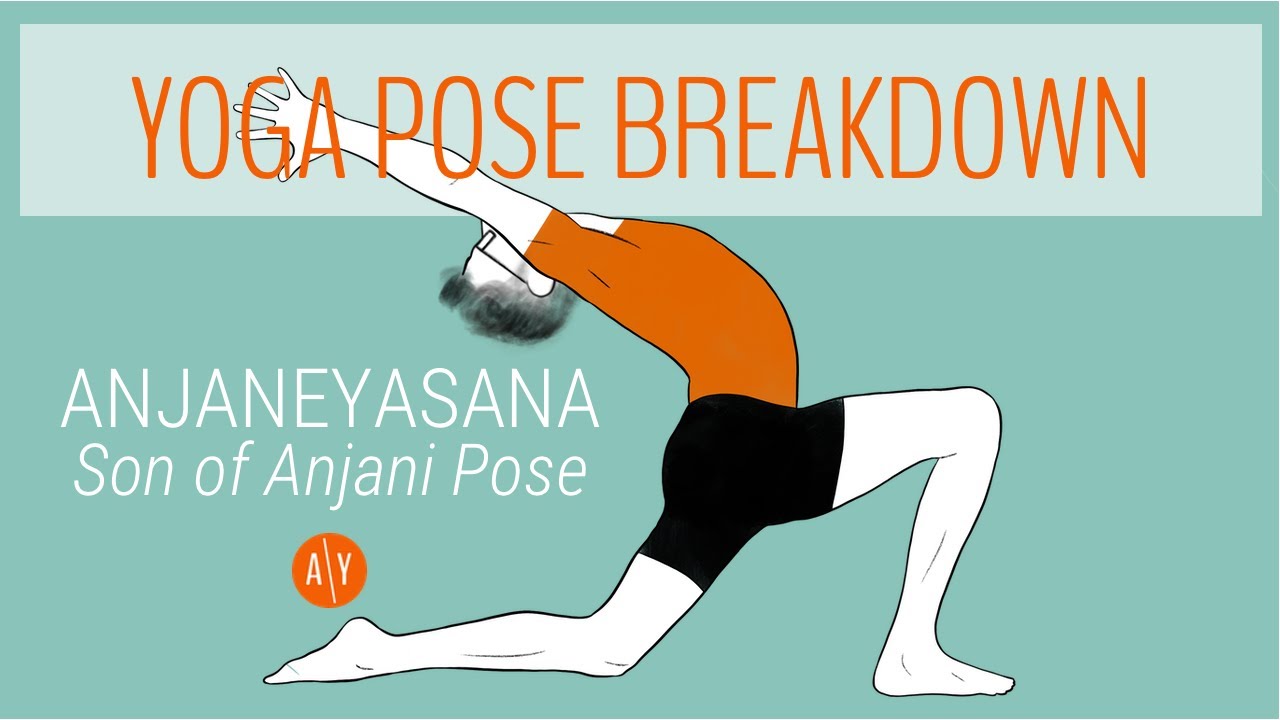 Yoga Pose Breakdown | Anjaneyasana — Son of Anjani Pose | Adventure ...