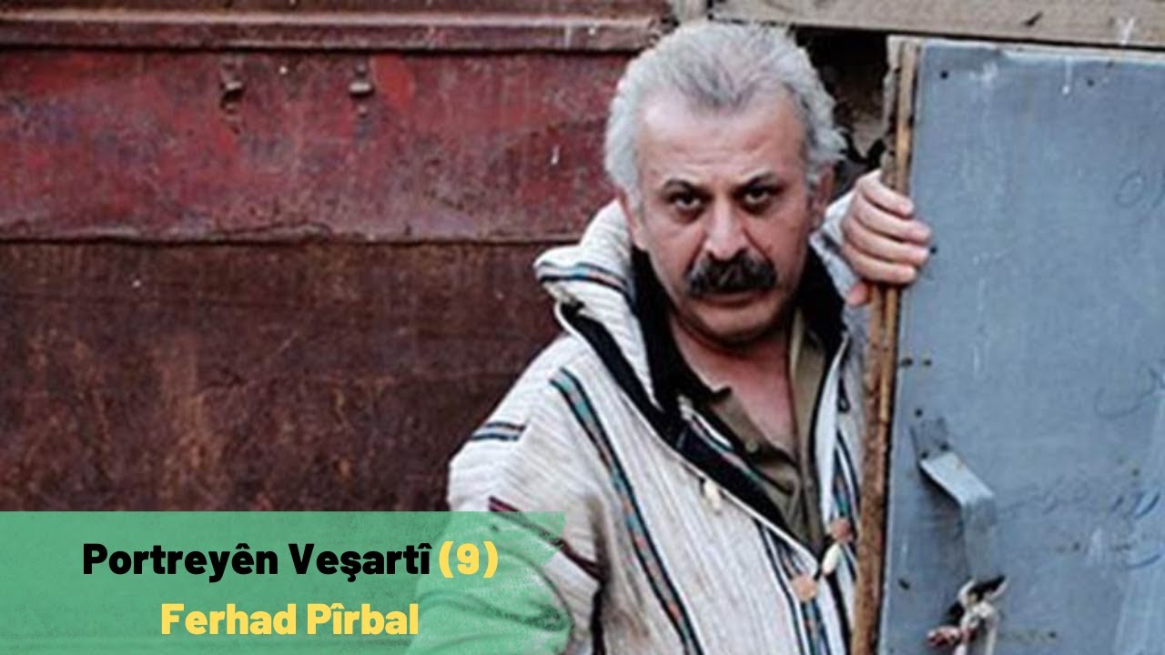 Portreyên Veşartî (9): Ferhad Pîrbal (فەرهاد پیربال) - YouTube