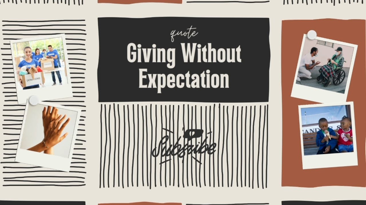 Beautiful Quotes About Giving Without Expecting - YouTube