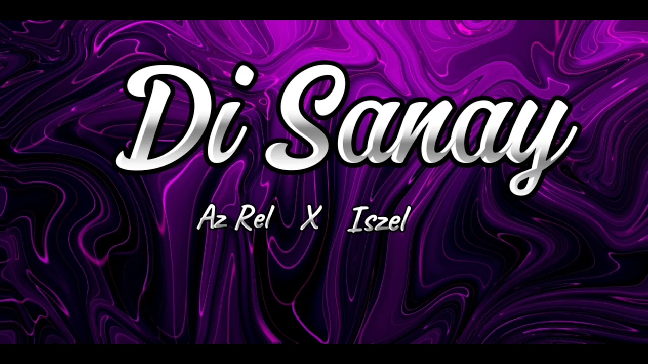 Di Sanay - Az Rel X Iszel ( prod. JpBeats) - YouTube