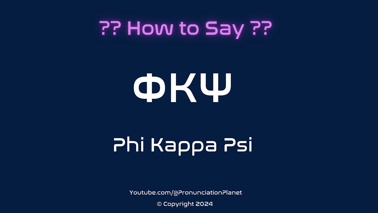 How to Pronounce Phi Kappa Psi (ΦΚΨ)? (CORRECTLY) | Pronunciation ...