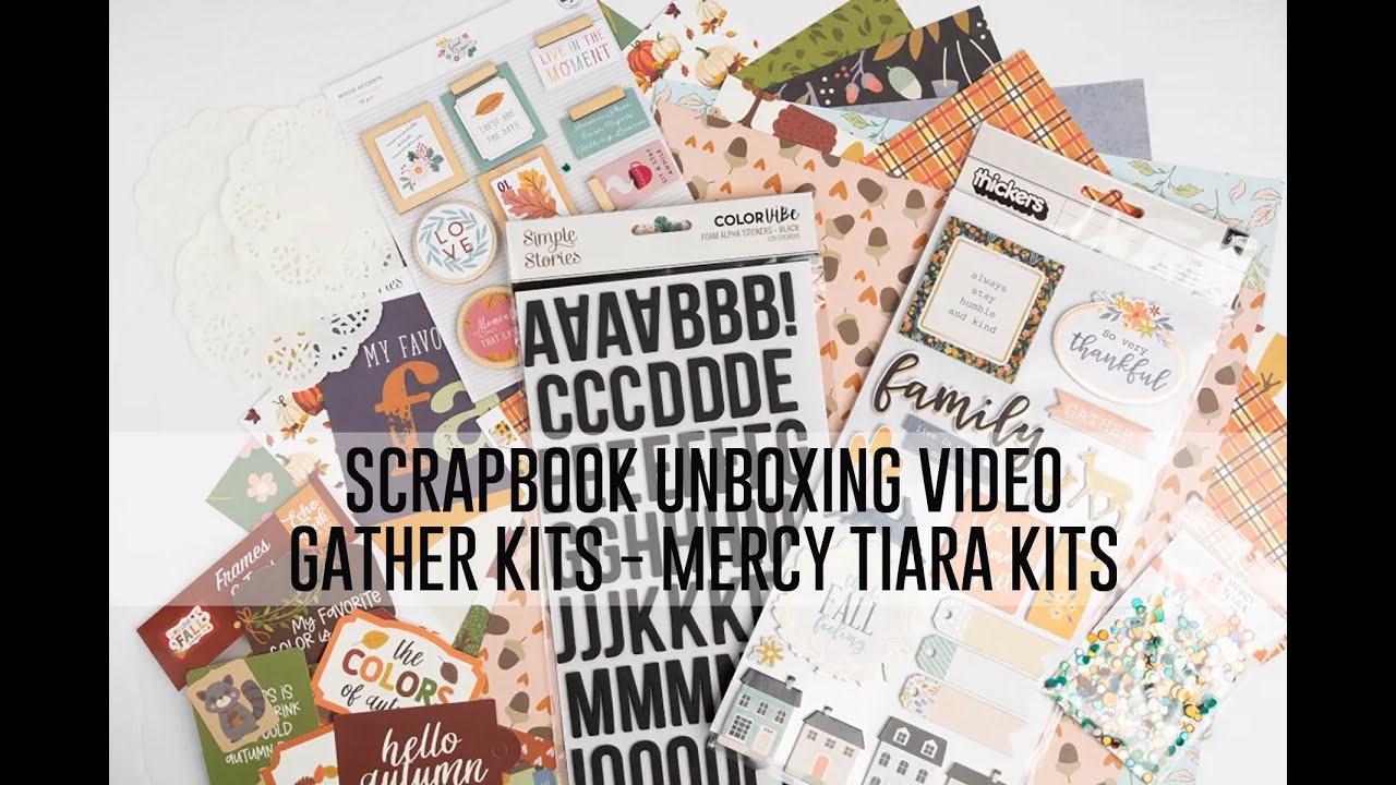 Scrapbook Unboxing Video - Gather Kits from Mercy Tiara Kit Club - YouTube