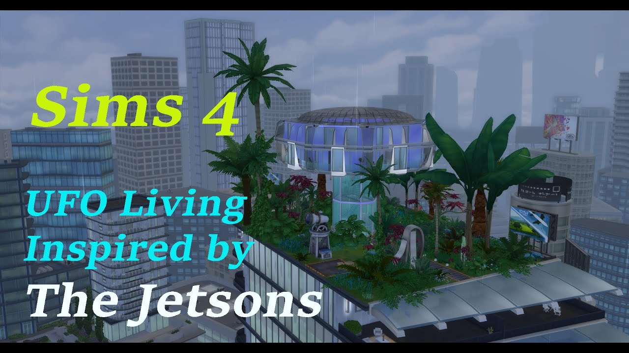 Sims 4 Speed Build UFO For The Jetsons Part 4 of 4 - YouTube