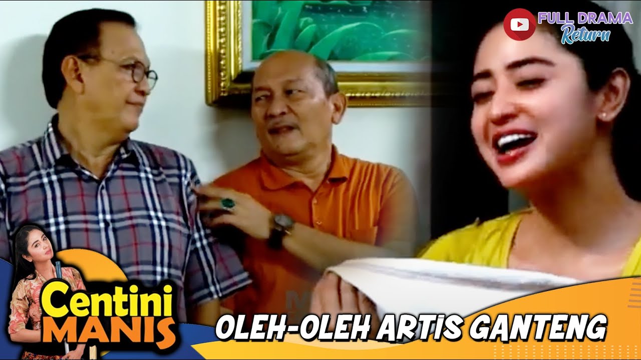 CENTINI JATUH HATI DIKASIH KENANG KENANGAN SAMA ARTIS GANTENG! | CENTINI MANIS | EPS 20 (4/5 ...