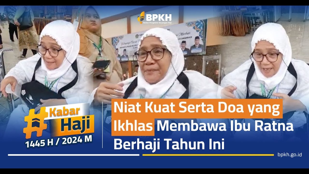 KABAR HAJI 2024 - Niat Kuat Serta Doa yang Ikhlas Membawa Ibu Ratna Berhaji Tahun ini - YouTube