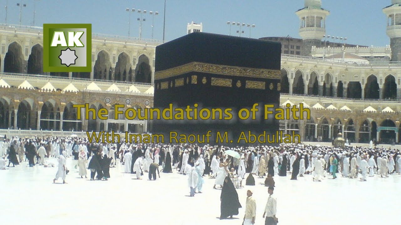 Foundations of Faith with Imam Raouf M. Abdullah - YouTube