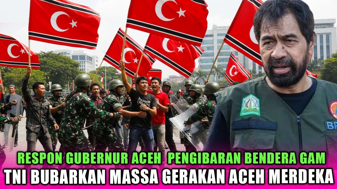 GEGER‼️RESPON GUBERNUR ACEH PENGIBARAN BENDERA GAM, TNI BUBARKAN MASSA ...