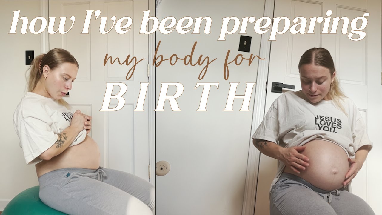 How I've Been Preparing My Body For Birth (since the 1st trimester ...