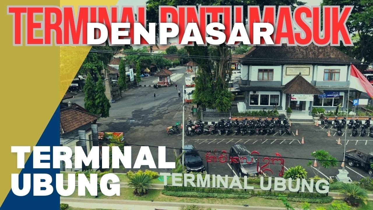 TERMINAL UBUNG DENPASAR BALI BARAT || PINTU MASUK KE DENPASAR BALI ...