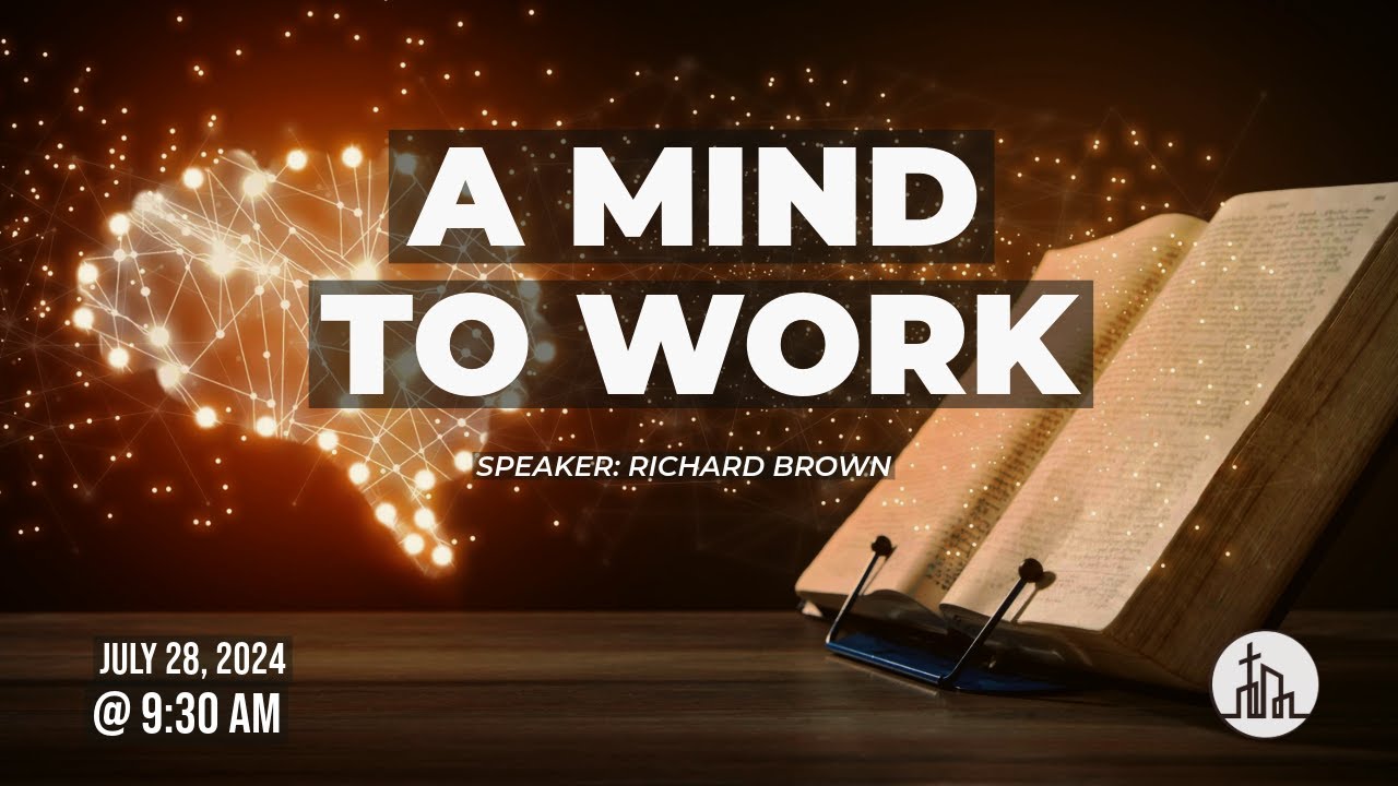Sunday Morning Service - A Mind to Work! | July 28, 2024 - YouTube