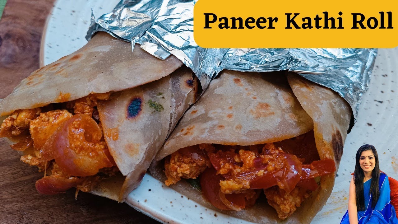 पनीर काठी रोल की आसान रेसिपी| Paneer Kathi Roll Recipe| Paneer Wrap ...