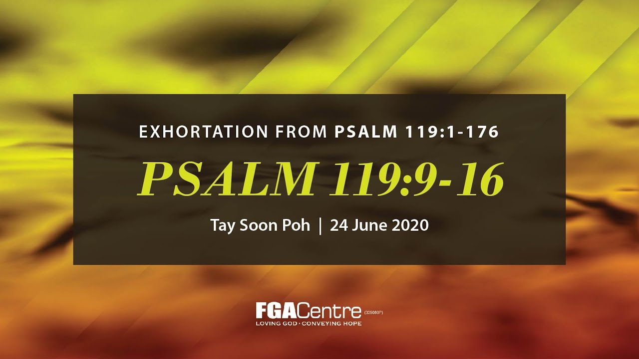 Psalm 119 verses 9 to 16 Tay Soon Poh 24 June 2020 - YouTube