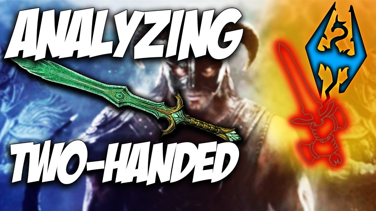 Skyrim Skill Analysis: TWO-HANDED - YouTube