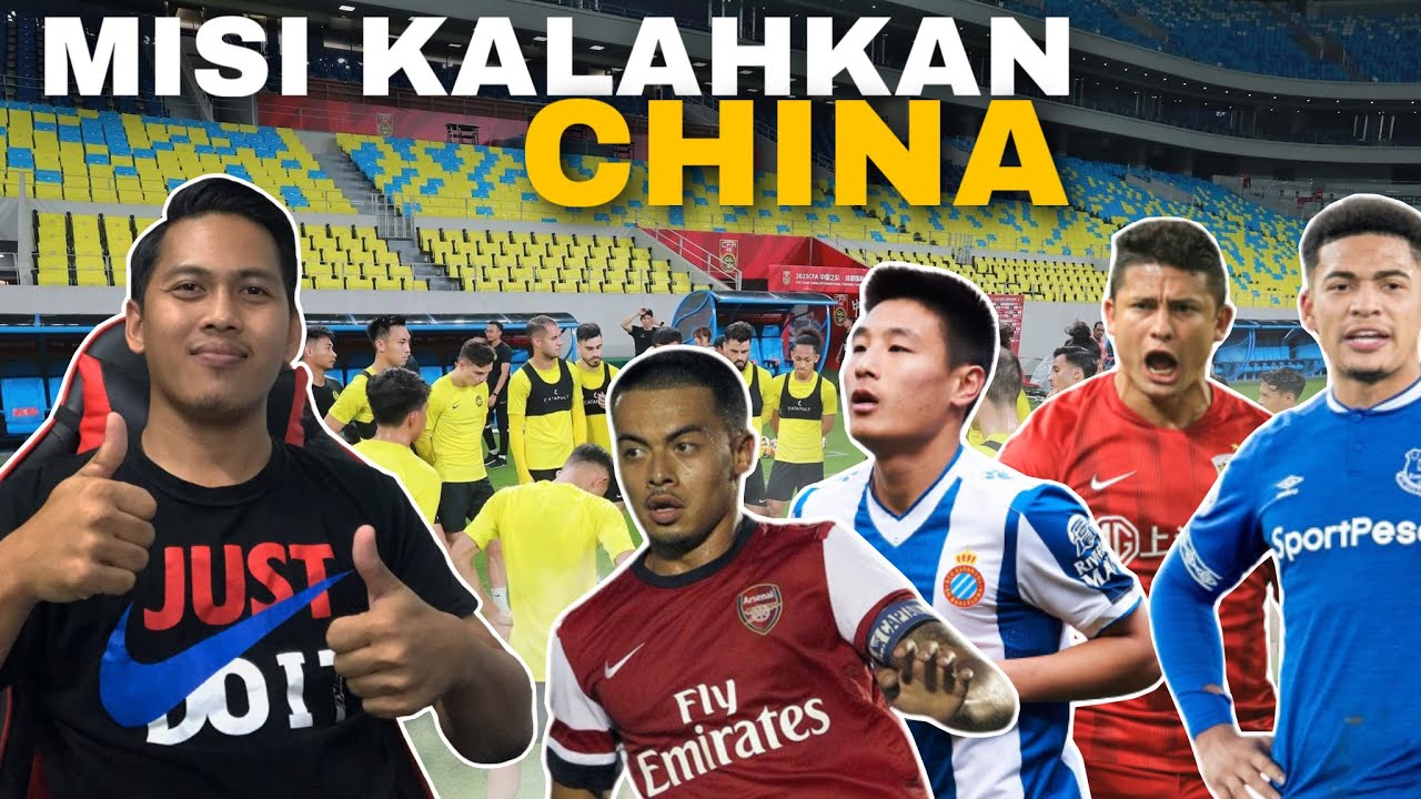 MENJELANG PERTEMUAN MALAYSIA VS CHINA !! MISI KALAHKAN CHINA ...