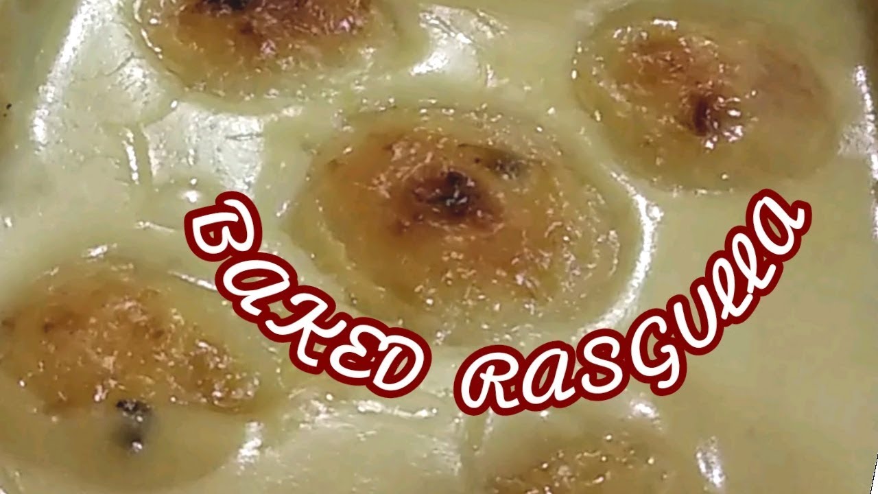 How to make Baked Rasgulla | बेक्ड रसगुल्ला कैसे बनायें | বেকড রসগোল্লা ...